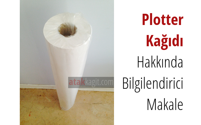 Plotter Kağıdı | ATAK KAĞIT|